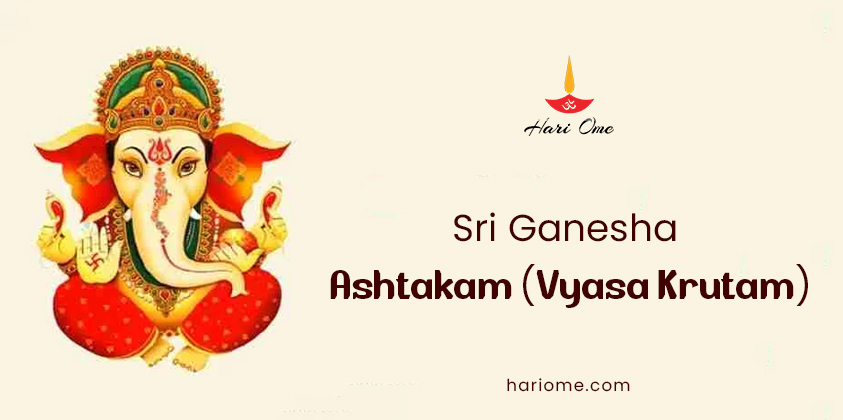Sri Ganesha Ashtakam Vyasa Krutam In English śrī Gaṇēśāṣṭakam Vyāsa Kr̥tam • Hari Ome