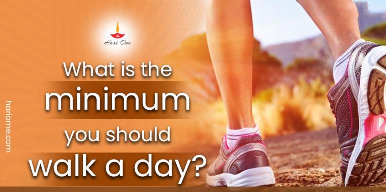 How many steps minimum should walk a day? • Hari Ome
