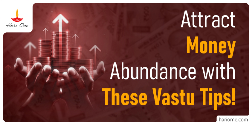 Best Vastu Tips for Attract Money & Abundance • Hari Ome