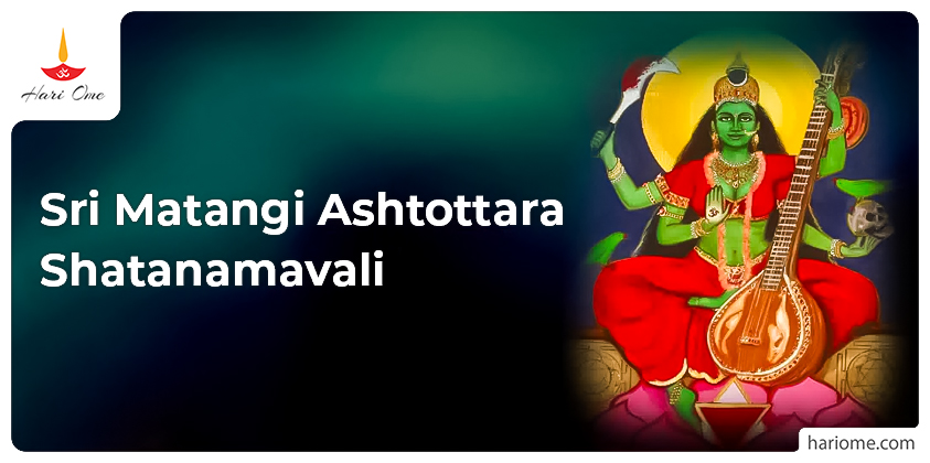 Sri Matangi Ashtottara Shatanamavali in English • Hari Ome